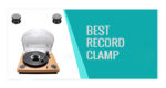 Best Record Clamp (Feb 2021) Reviews & Buying Guide